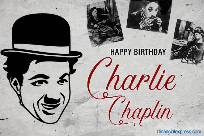 Happy Birthday Charlie Chaplin: Remembering the man who made everyone ...