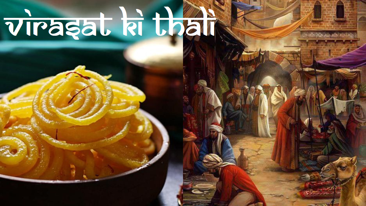 Virasat Ki Thali | Unwinding the spirals of Jalebi: How 'Zalabiya' came ...