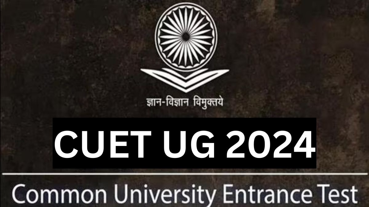 CUET UG 2024 Live Updates: NTA released CUET UG application form on ...
